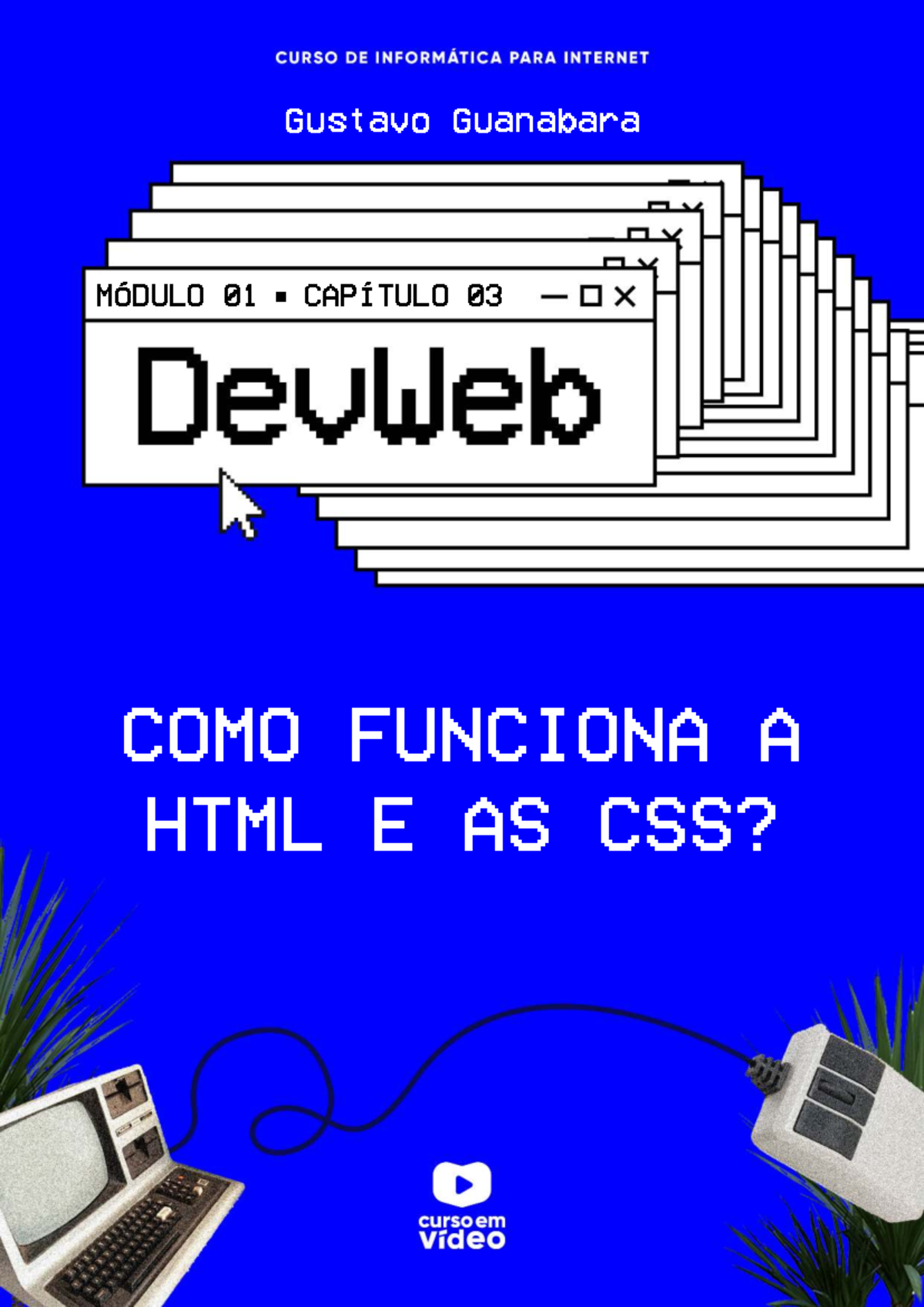 M01C03 - Como Funciona HTML e CSS: Fundamentos e Práticas - Studocu