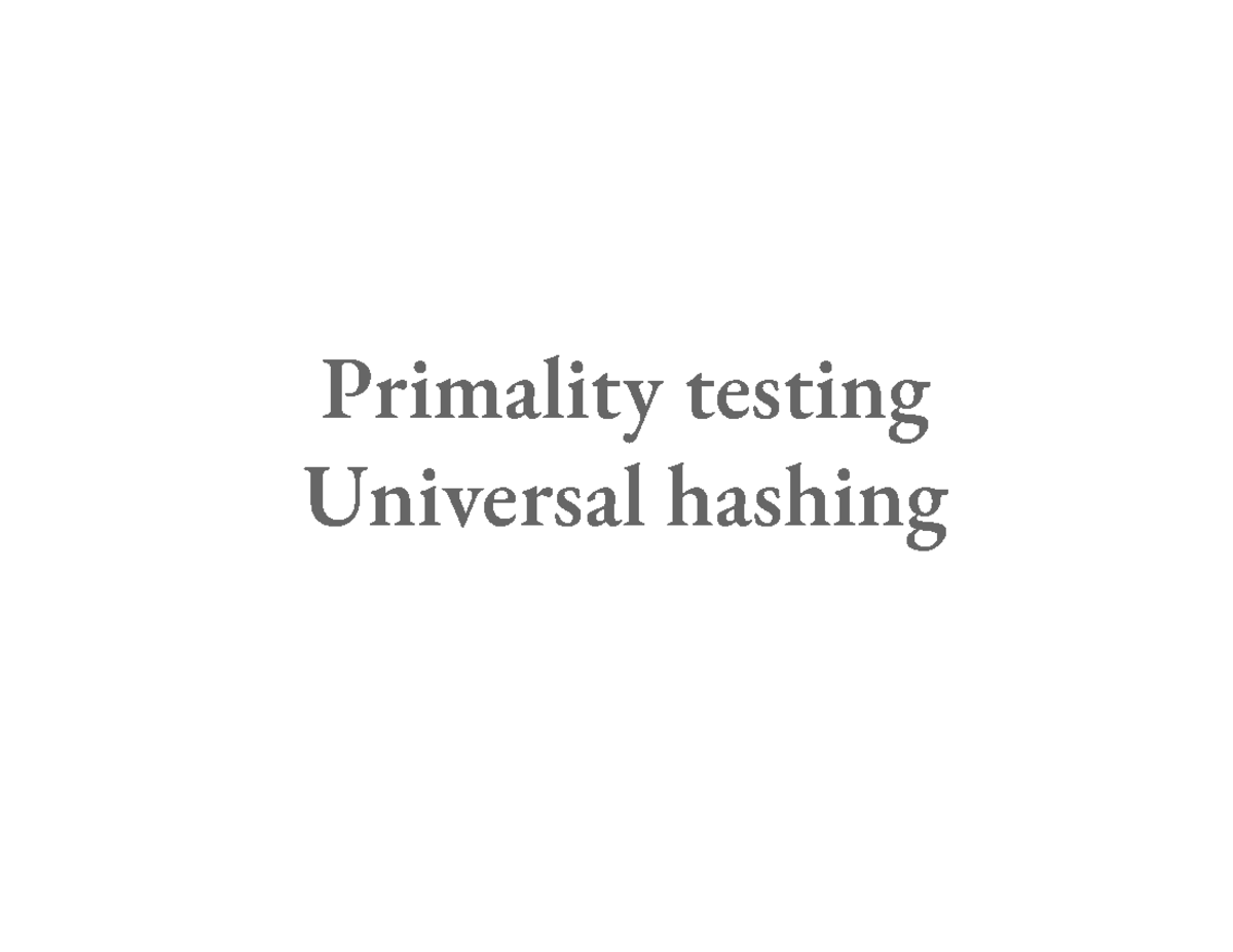 Primality Testing & Universal Hashing Techniques (CS 101) - Studocu
