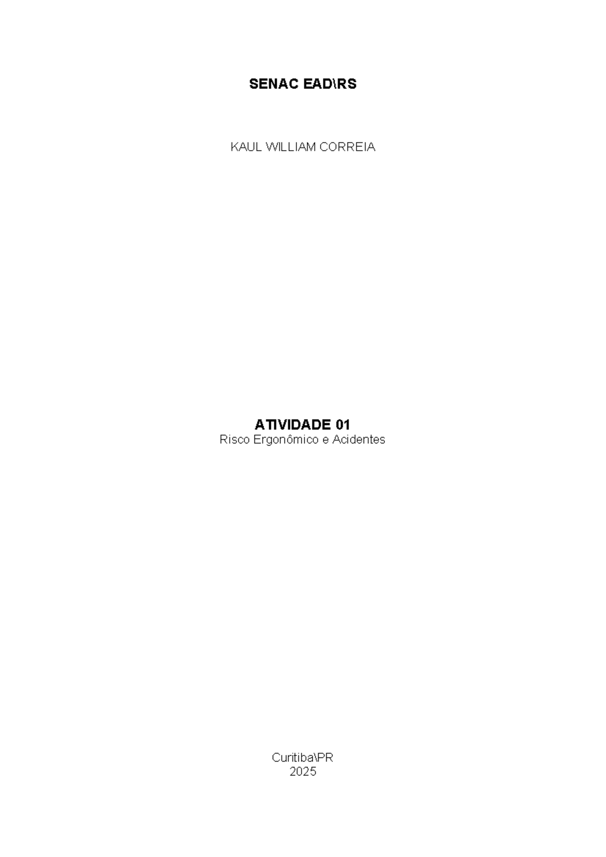 SENAC KAUL WILLIAM CORREIA ATIVIDADE 01: Riscos Ergonômicos e Acidentes ...
