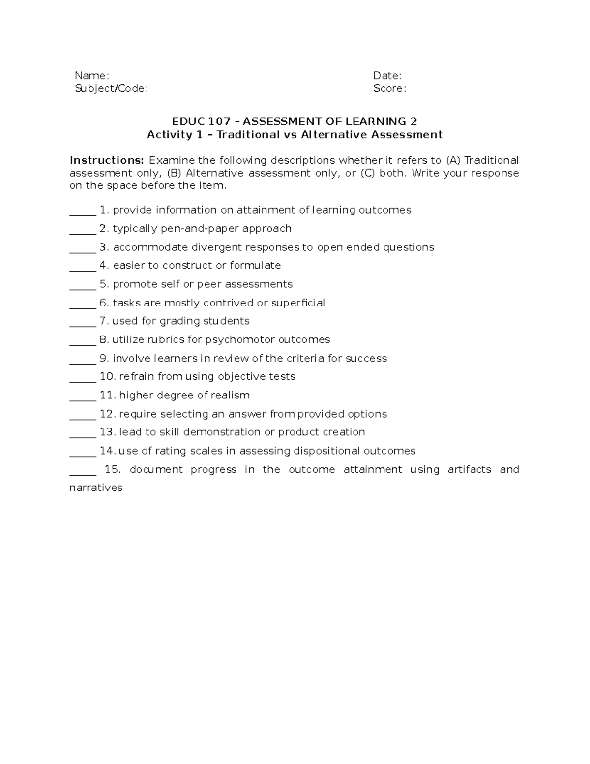 Activity 1 - Traditional vs Alternative Assessment - Name: Date: Subject/Code: Score: EDUC 107 ...