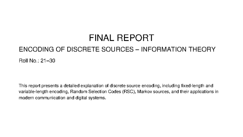 FINAL REPORT ON DISCRETE SOURCE ENCODING IN INFORMATION THEORY - Studocu