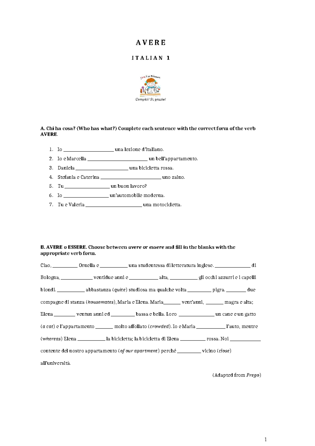 Avere Italian 1 Worksheet: Compiti e Verbi AVERE/ESSERE - Studocu