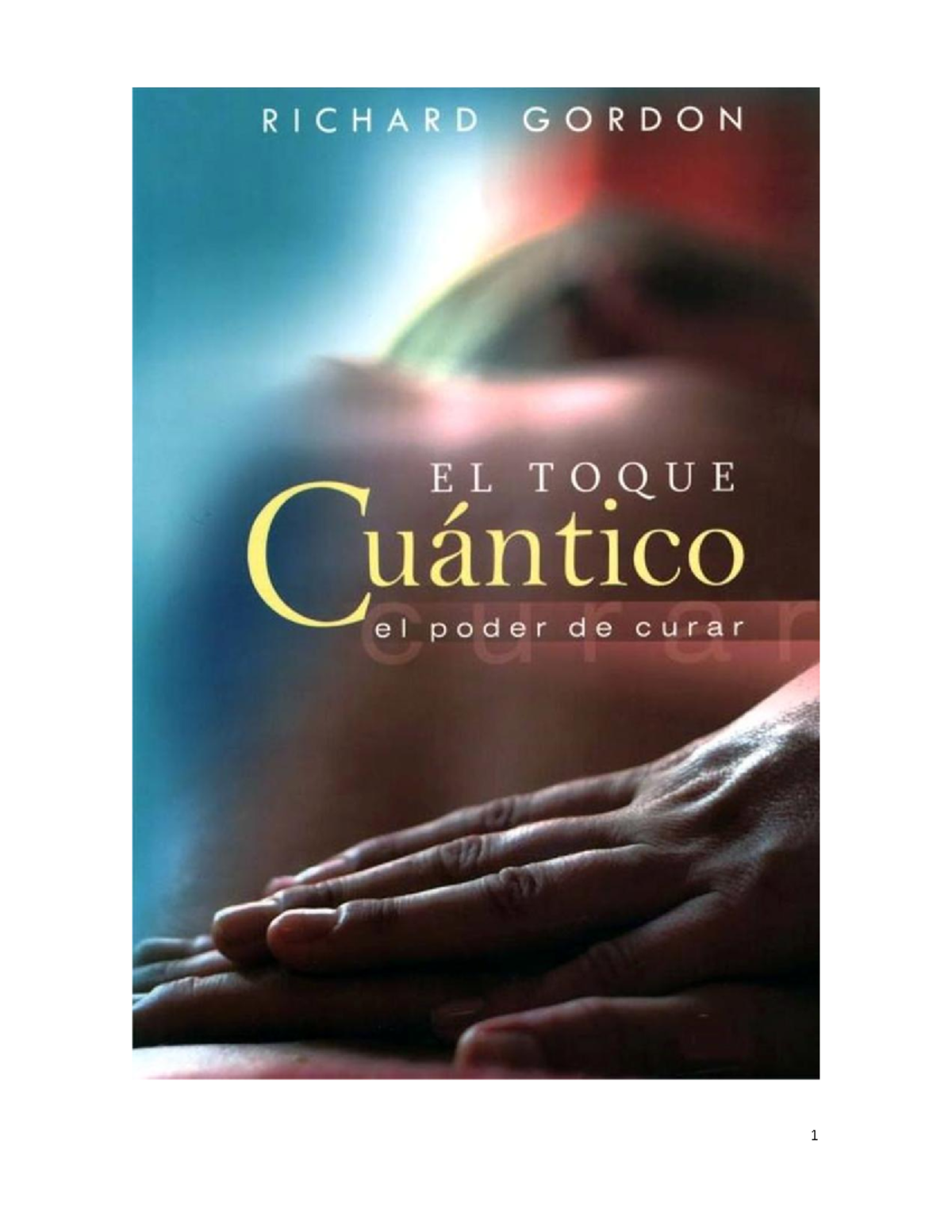 El Toque Cuantico pdf - fisica cuantica - RICHARD GORDON EL TOQUE CUÁNTICO EL PODER DE CURAR ...