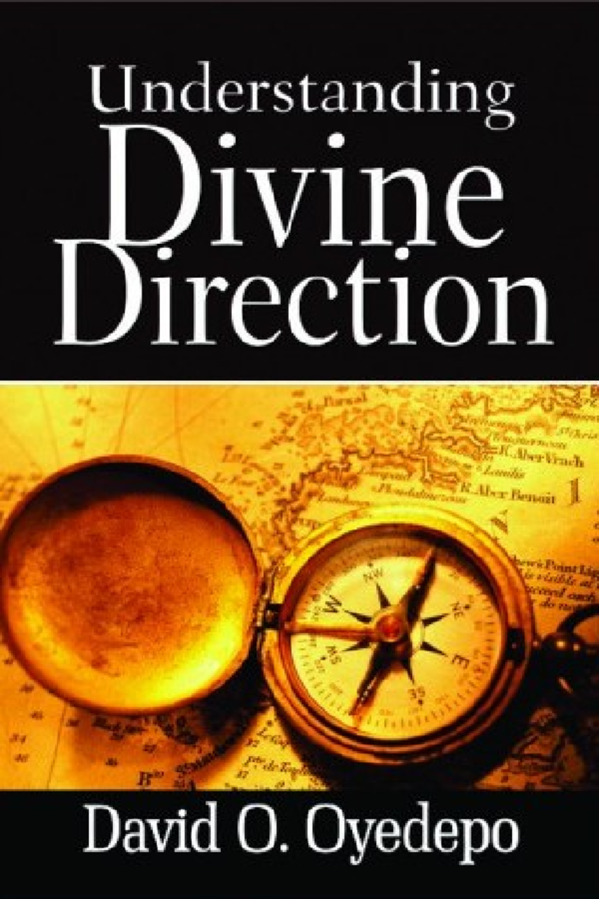 Understanding Divine Direction - David Oyedepo - Understanding Divine ...