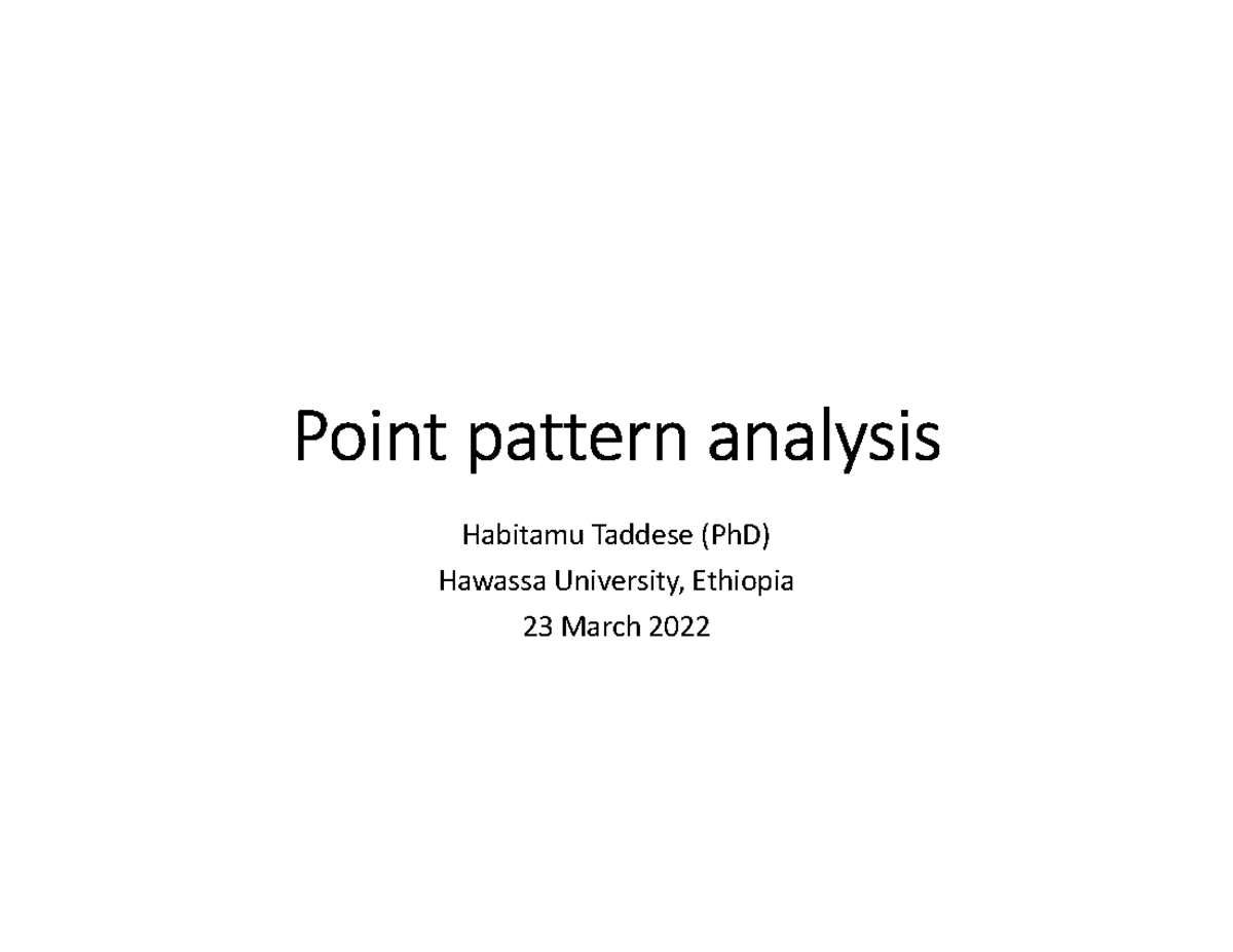 Lecture Point Pattern Analysis HDP - Point pattern analysis Habitamu Taddese (PhD) Hawassa - Studocu