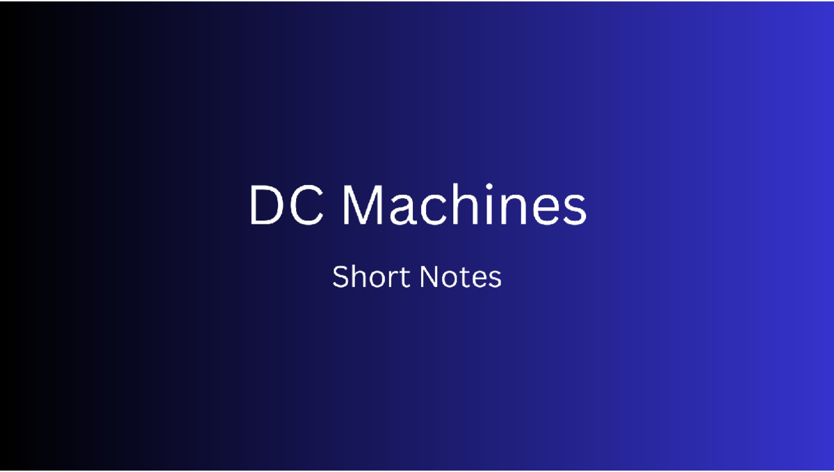 DC Machines Short Notes (Course Code: 834342737) - Studocu