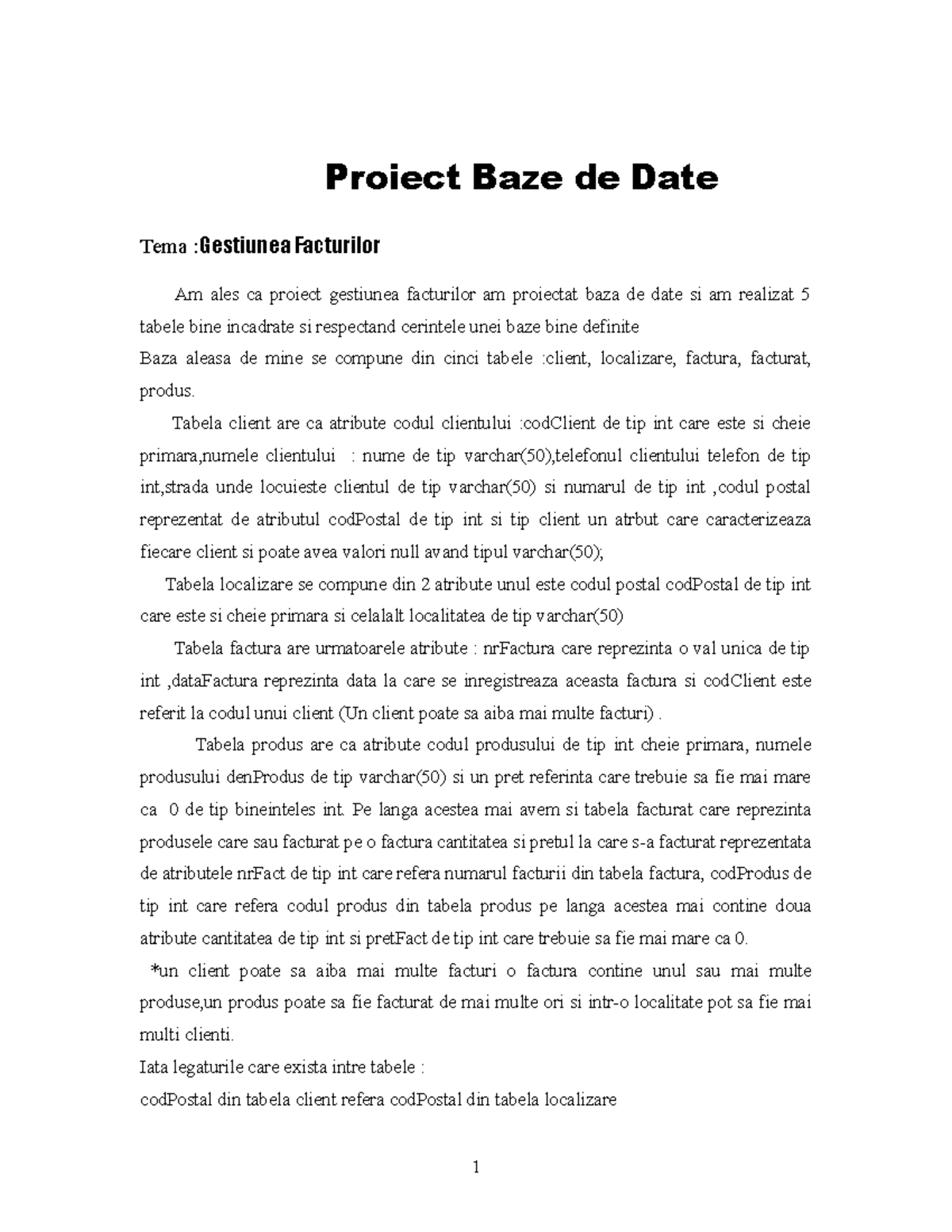 Proiect Baze de Date - Proiect Baze de Date Tema :Gestiunea Facturilor Am ales ca proiect ...