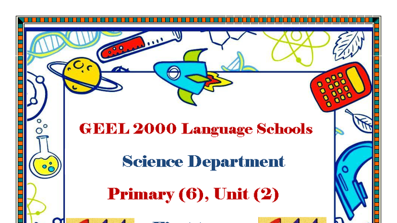 GEEL Language Schools Science Dept. Primary (6) Unit 2: Matter & Energy ...