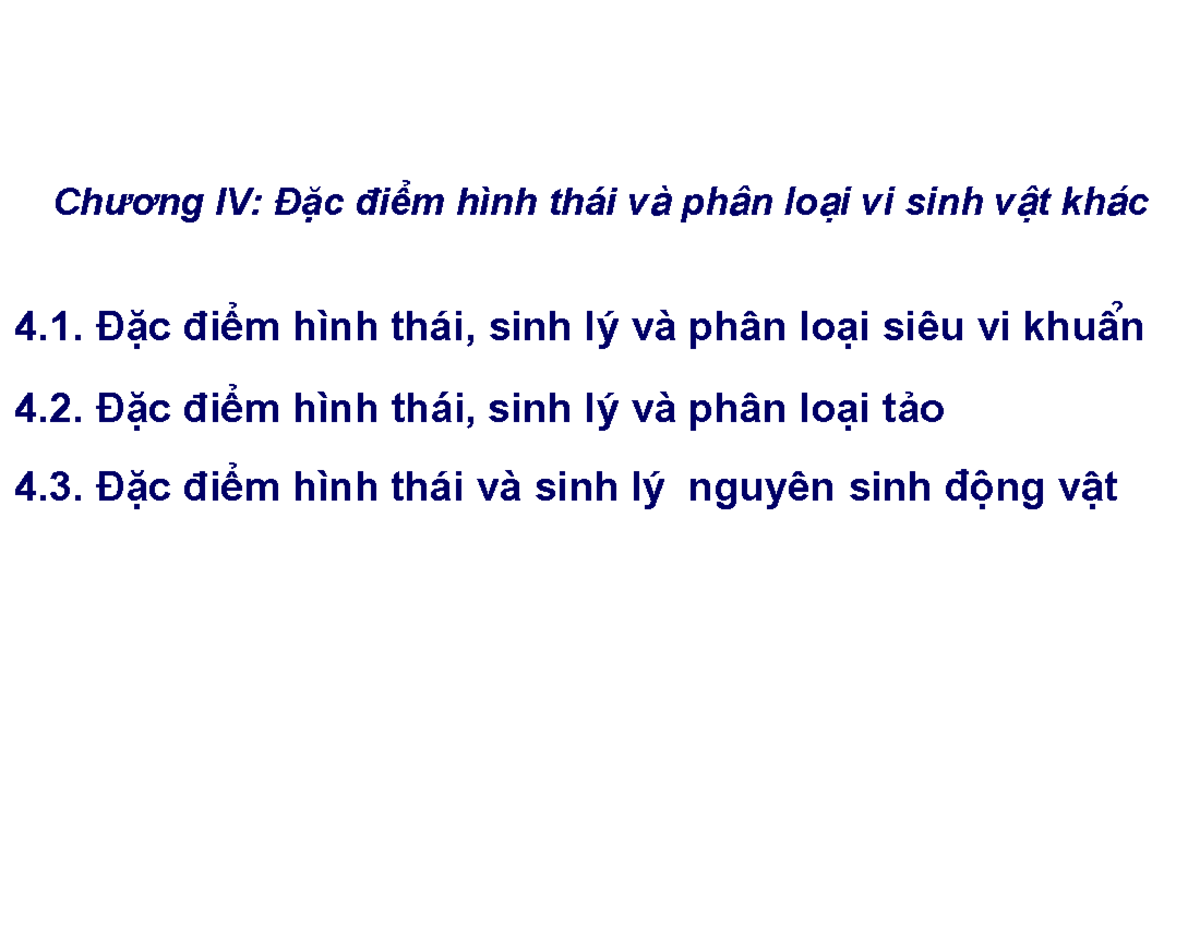 vi sinh vật thực phẩm - Chương IV: Đặc điểm hình thái vμ ph©n lo¹i vi sinh vËt kh ̧c 4. Đặc điểm ...