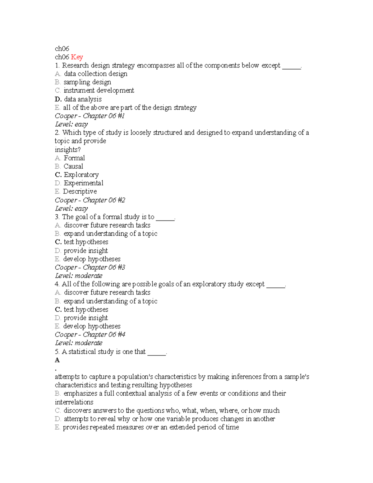 MCQs - ch06 ch06 Key 1. Research design strategy encompasses all of the ...