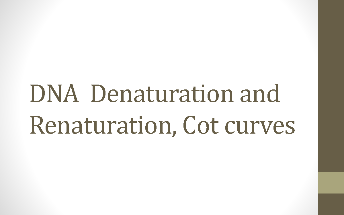 Denaturation and COT Curves in DNA Analysis: Key Concepts Explained ...