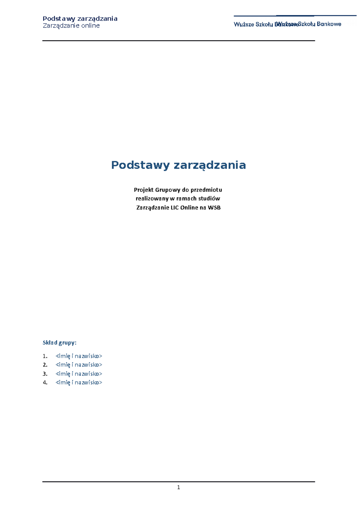 PZ-formatka-projektu - Zarządzanie online Podstawy zarządzania Projekt Grupowy do przedmiotu ...