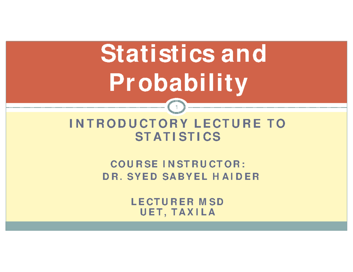 PS Lecture 1 - INTRODUCTORY LECTURE TO STATISTICS C O UR S E I N S T R ...