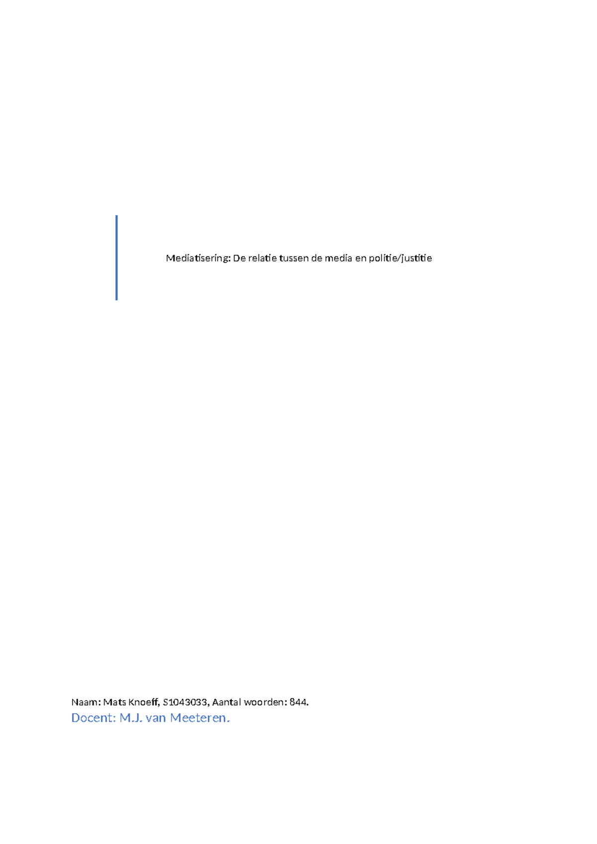 Mediatisering en de Relatie Tussen Media en Politie/Justitie (CRIM101 ...