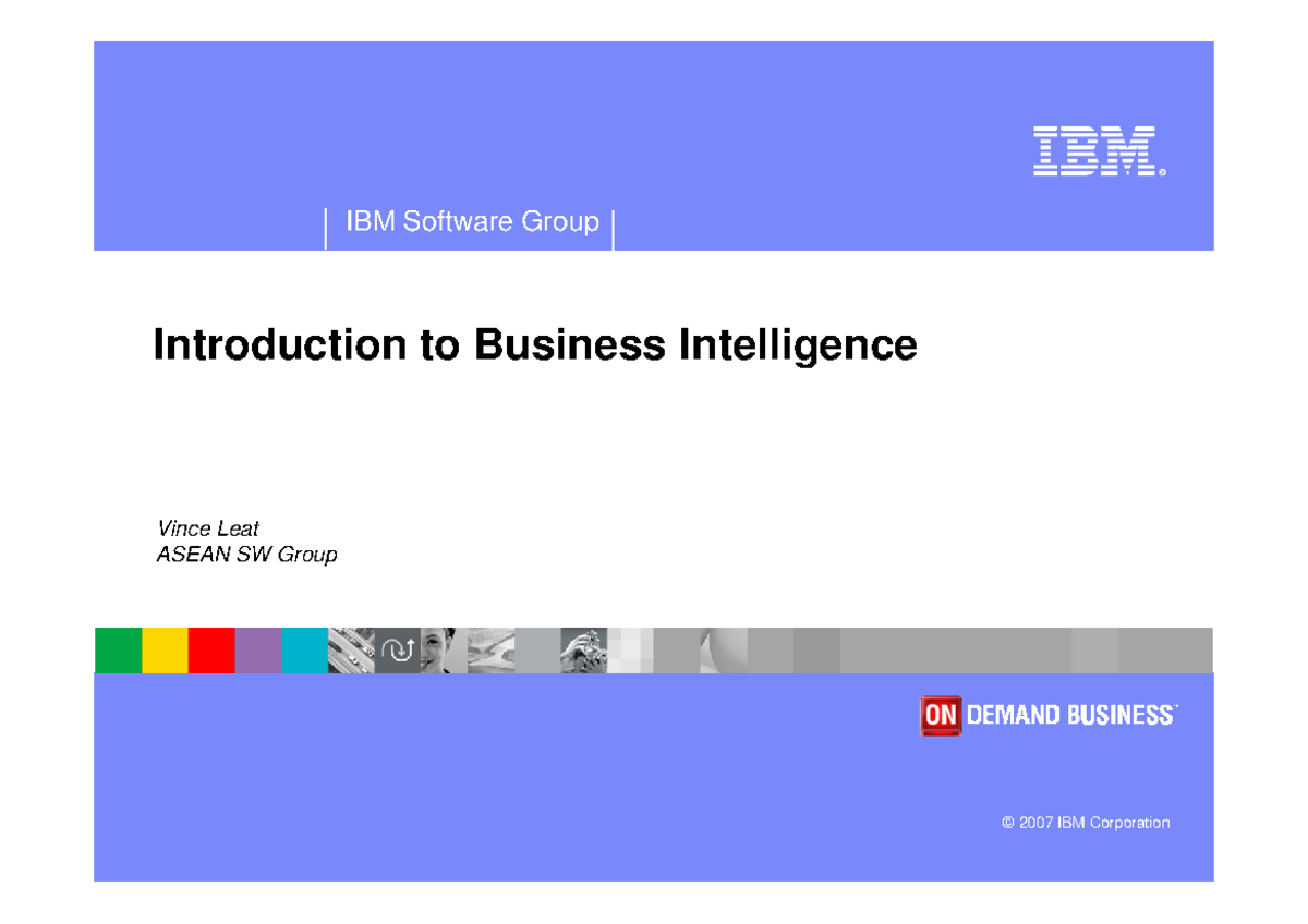 IBM SW Group: Intro to Business Intelligence Overview and Insights ...