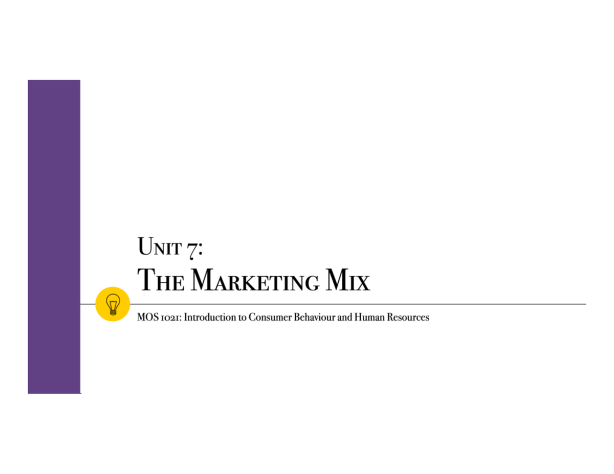 Unit 7: The Marketing Mix - MOS 1021 Consumer Behaviour Insights - Studocu