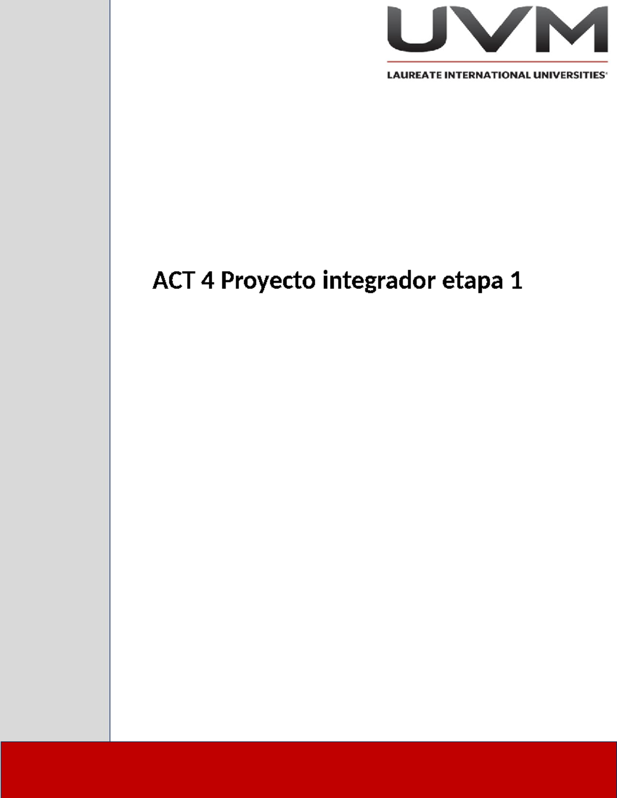 ACT 4 Proyecto integrador etapa 1 - ACT 4 Proyecto integrador etapa Instrucciones: Un grupo de ...