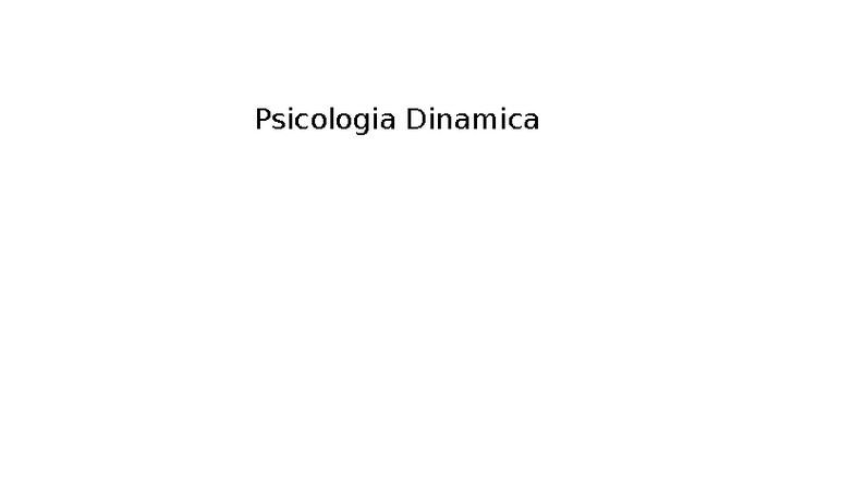 Psicologia Dinamica 1: Fondamenti e Teorie del Profondo - Studocu
