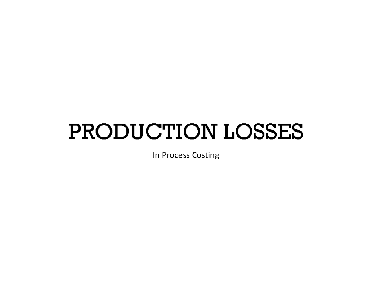Production Losses in Process Costing: Normal vs Abnormal Losses - Studocu
