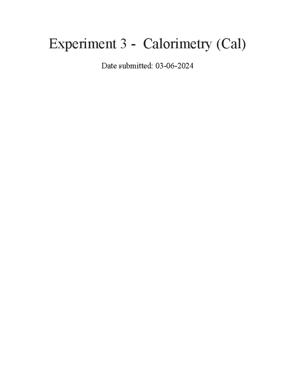 Calorimetry Post lab - Experiment 3 - Calorimetry (Cal) Date submitted ...