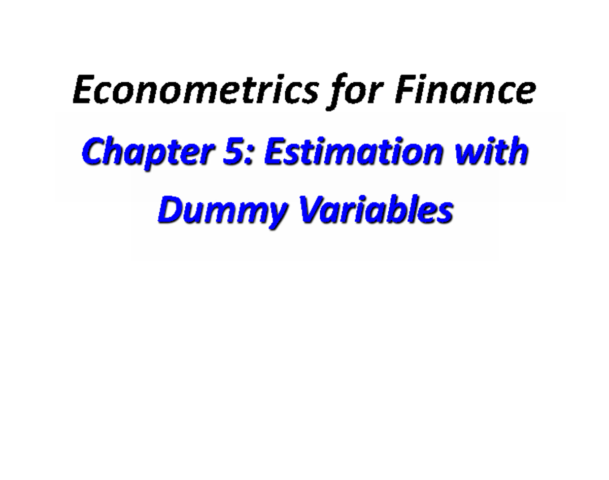Econometrics for Finance CH5: Estimation with Dummy Variables - Studocu