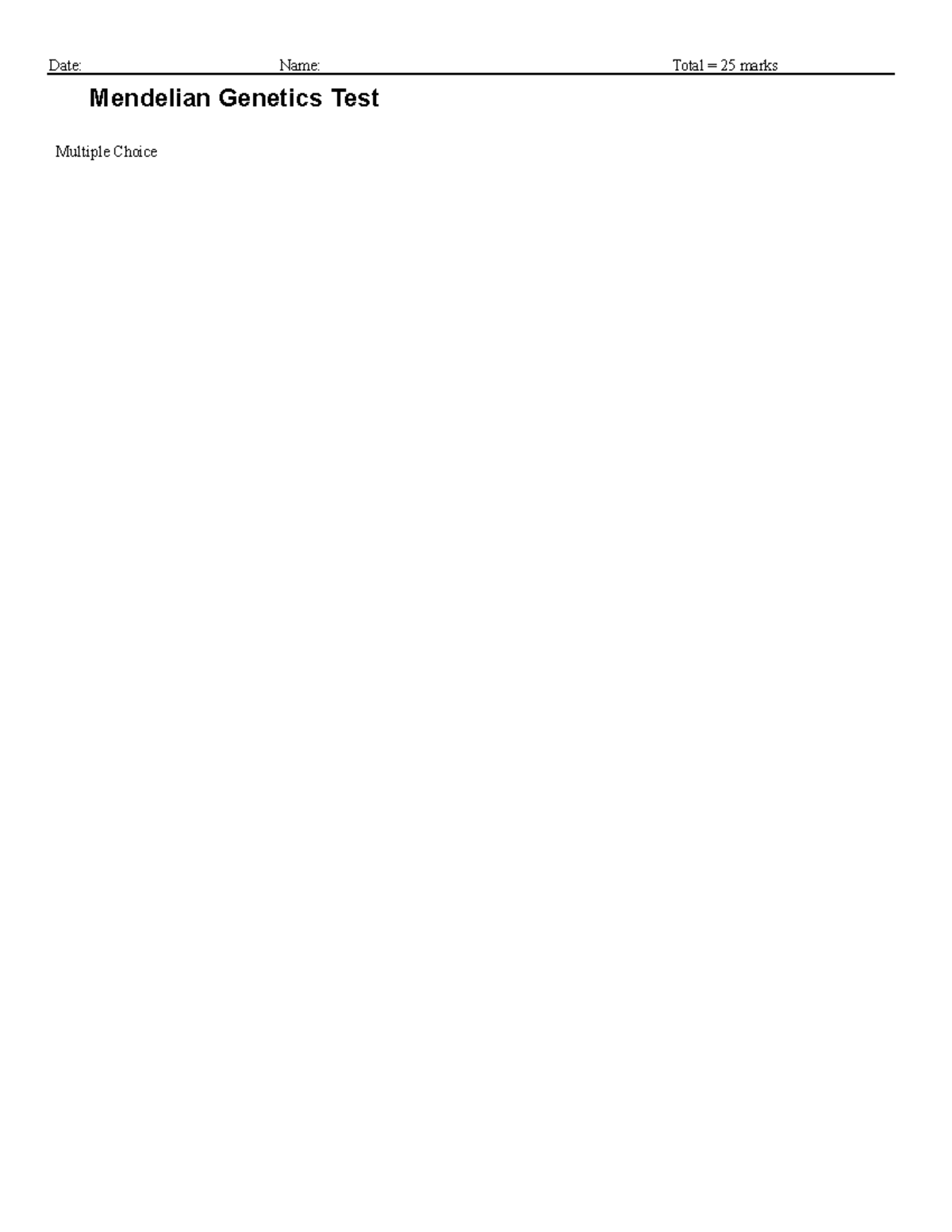 Grade 11 Bio Test - Mendelian Genetics - Date: Name: Total = 25 marks ...