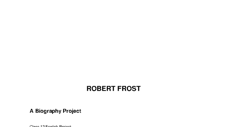 Robert Frost: A Comprehensive Biography Project for Class 12 - Studocu