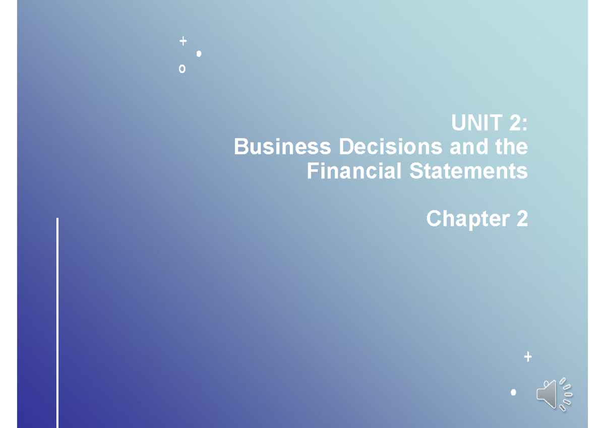 Unit 2: Business Decisions & Financial Statements Overview (Lecture ...