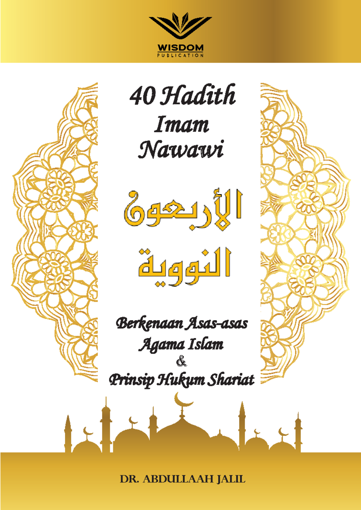 Hadith 40 Imam Nawawi - Dr. Abdullaah Jalil 40 Hadith Imam Berkenaan ...