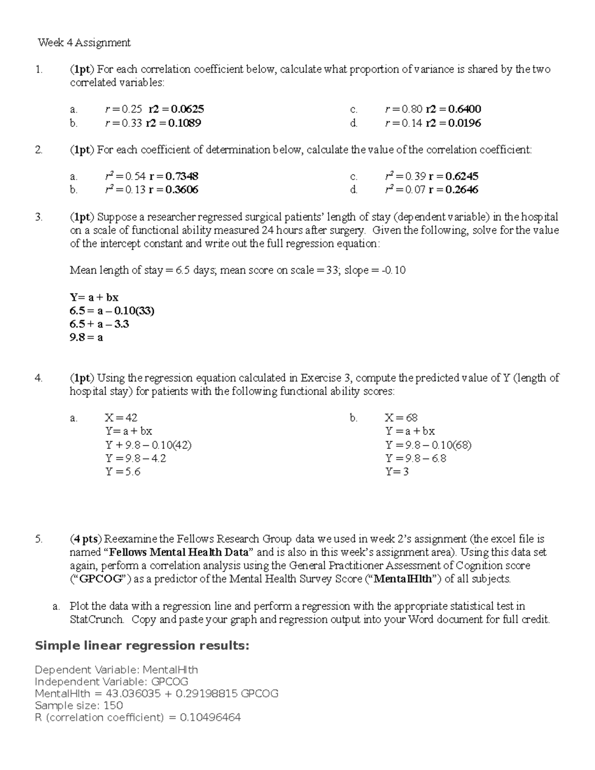 WEEK 4 Assignment - Week 4 Assignment ( 1pt ) For each correlation coefficient below, calculate ...