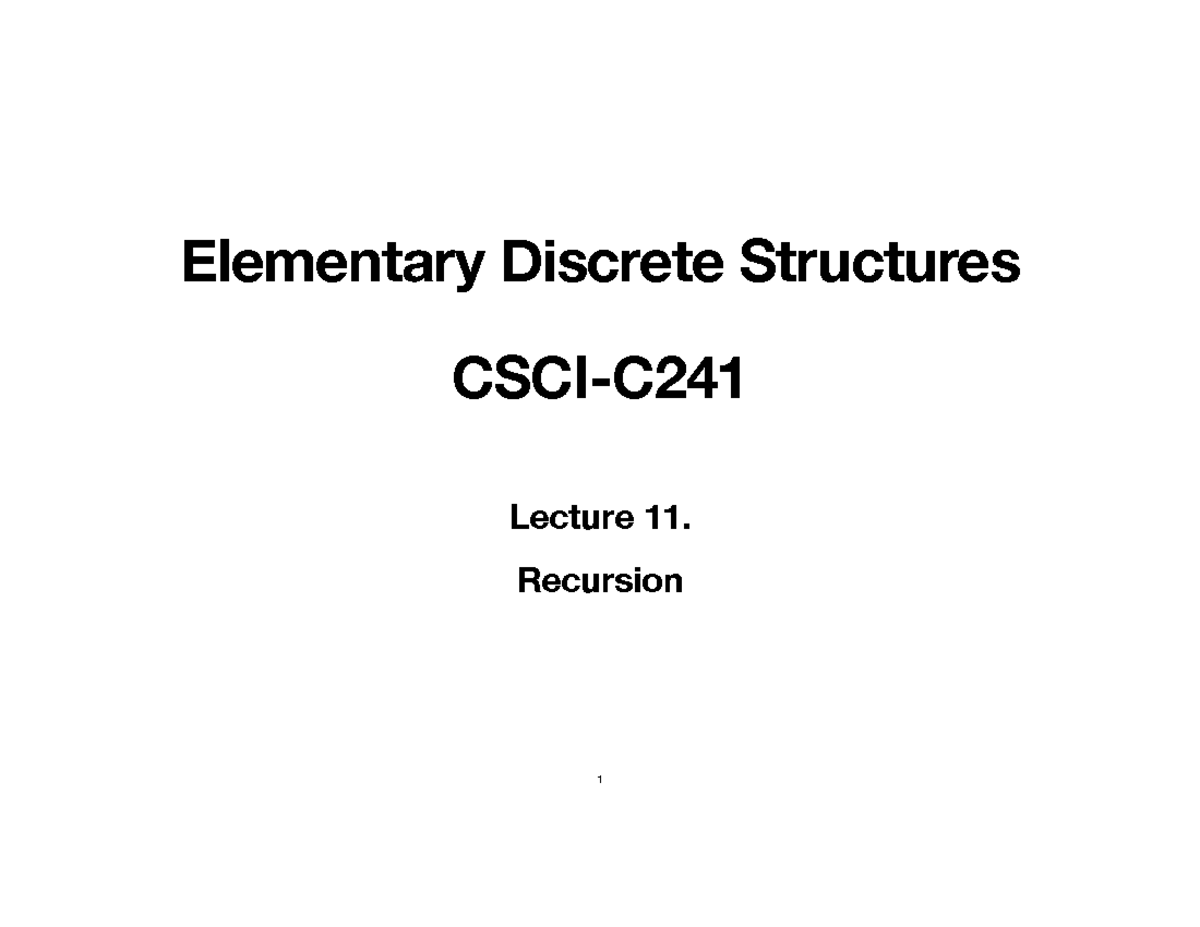 C241 Lec11 Recursion Elementary Discrete Structures Csci C Lecture 11 Recursion