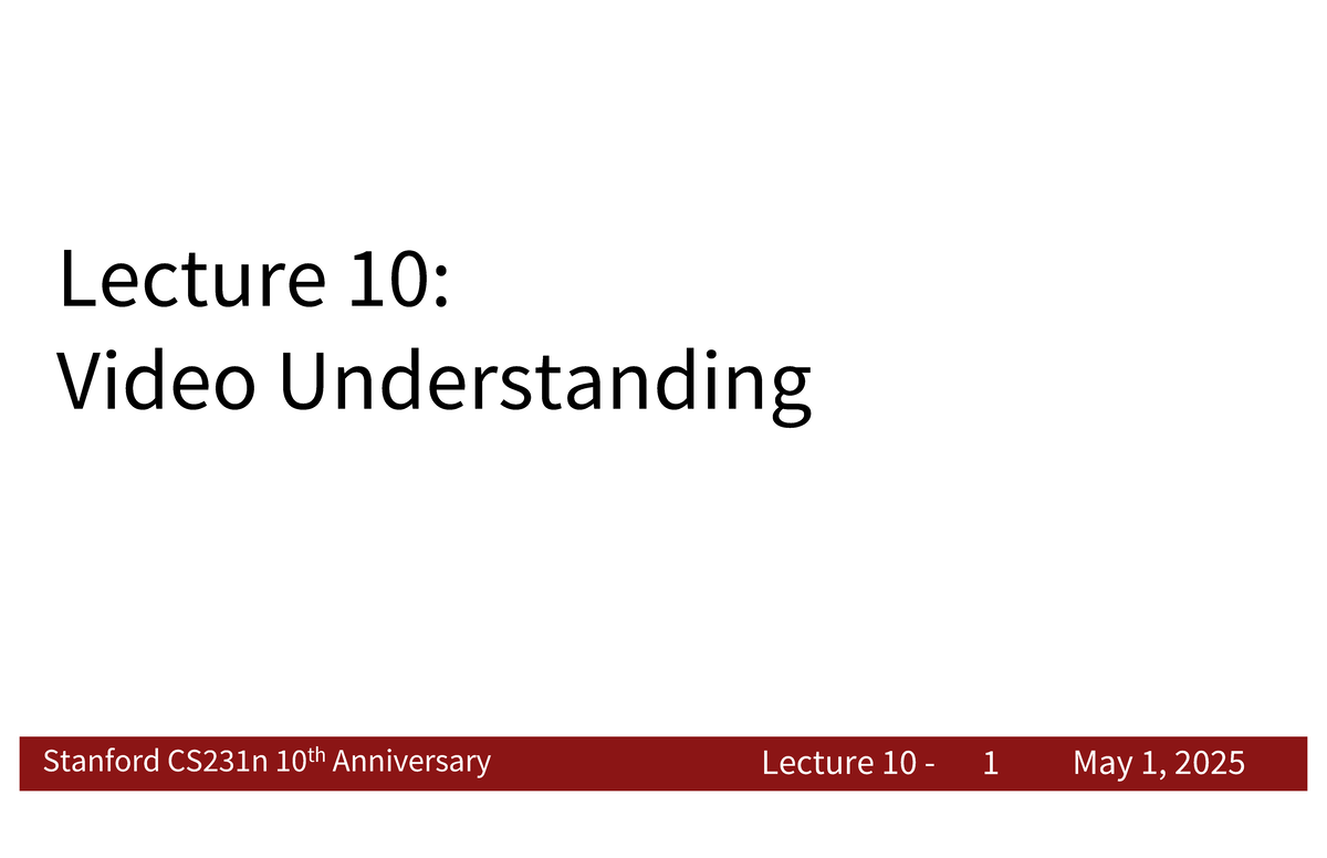 Stanford CS231n Lecture 10: Video Understanding and Classification - Studocu