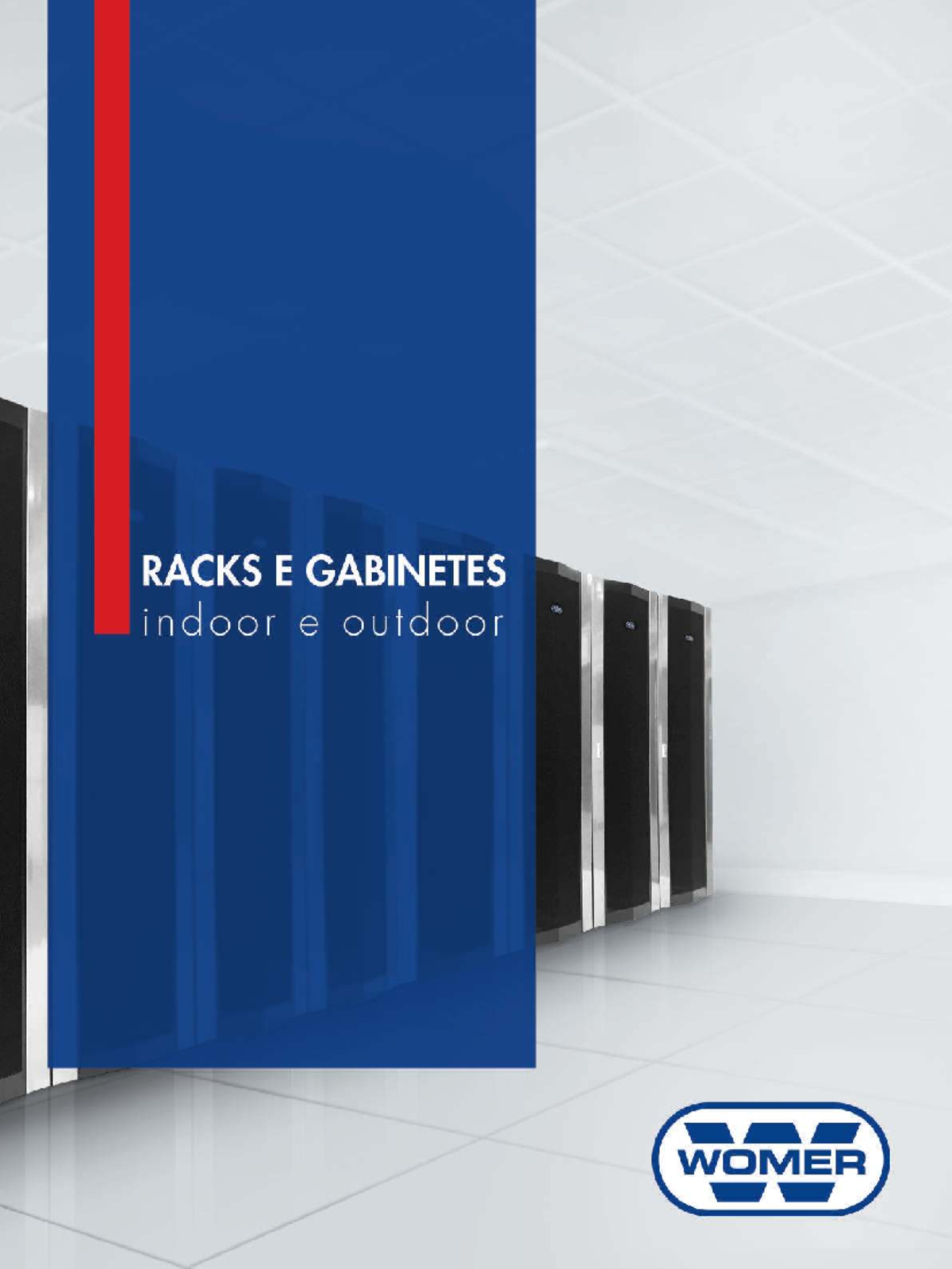 Catálogo Womer: Racks e Gabinetes para Datacenters e Telecomunicações ...
