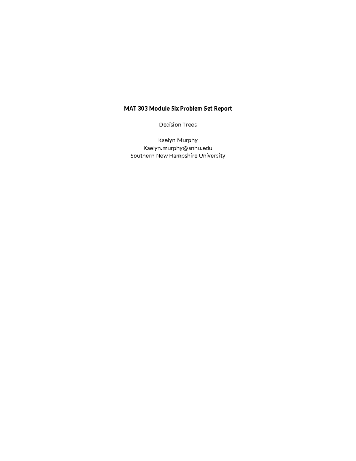 MAT 303 Module Six Problem Set Report Template - MAT 303 Module Six Problem Set Report Decision ...