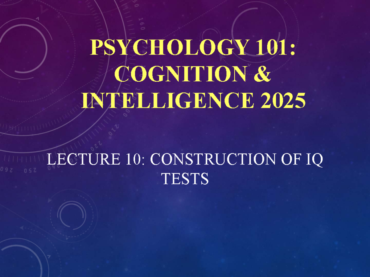 PSYCHOLOGY 101: LECTURE 10 - IQ TESTS & VALIDITY MEASUREMENT - PSYCH ...