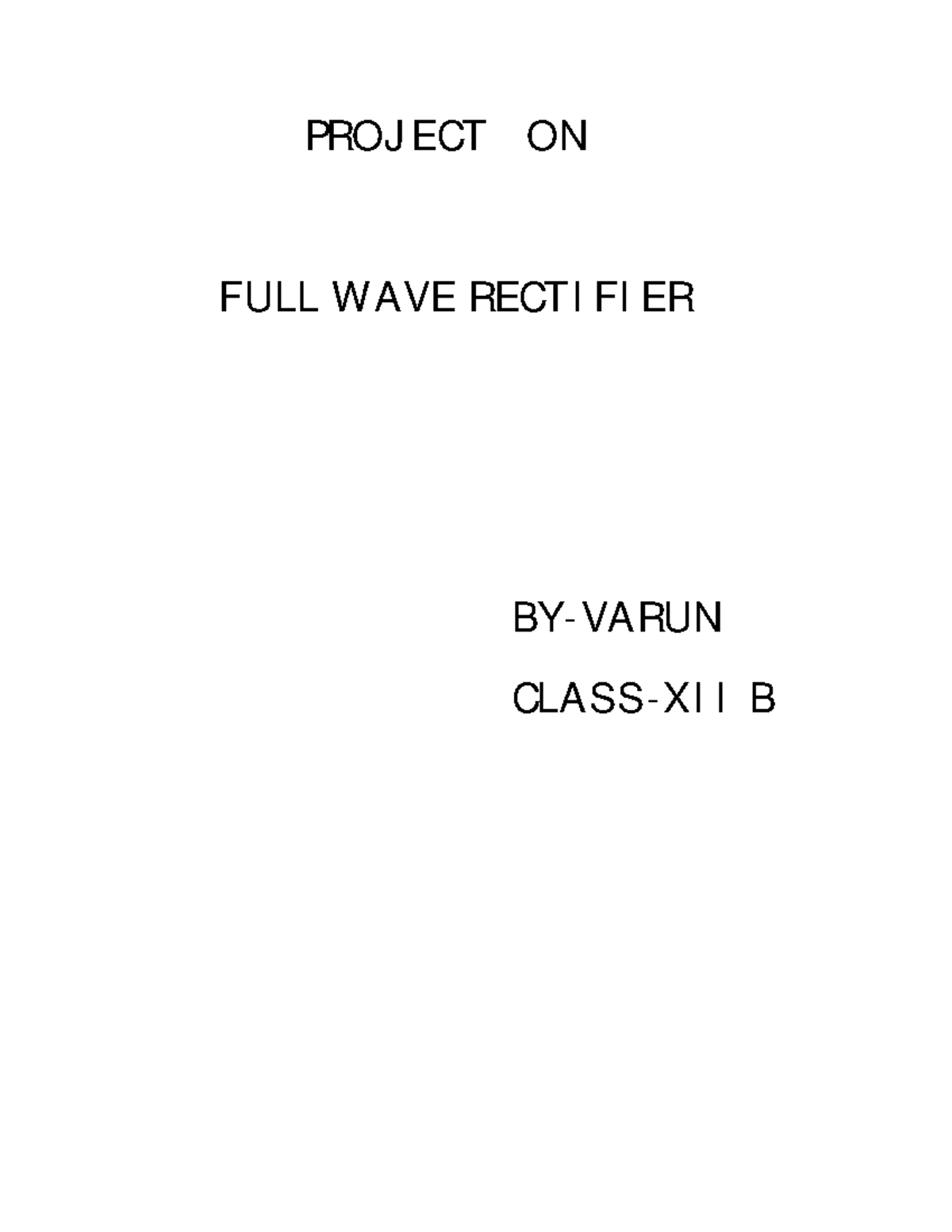 Physics Project Class 12: Full Wave Rectifier Construction Report - Studocu