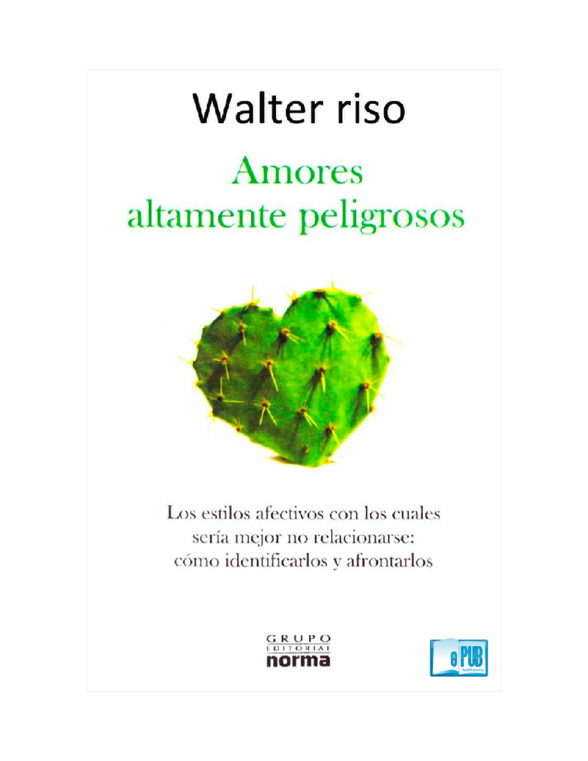 Walter Riso Amores altamente peligrosos - ¿Por qué fallamos tanto en el ...