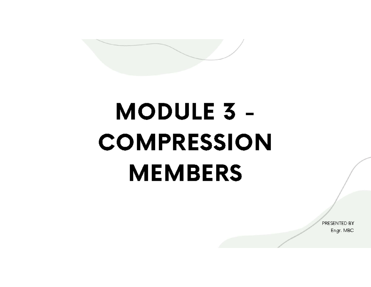 STLD311 - Module 3: Compression Members Overview and Analysis - Studocu