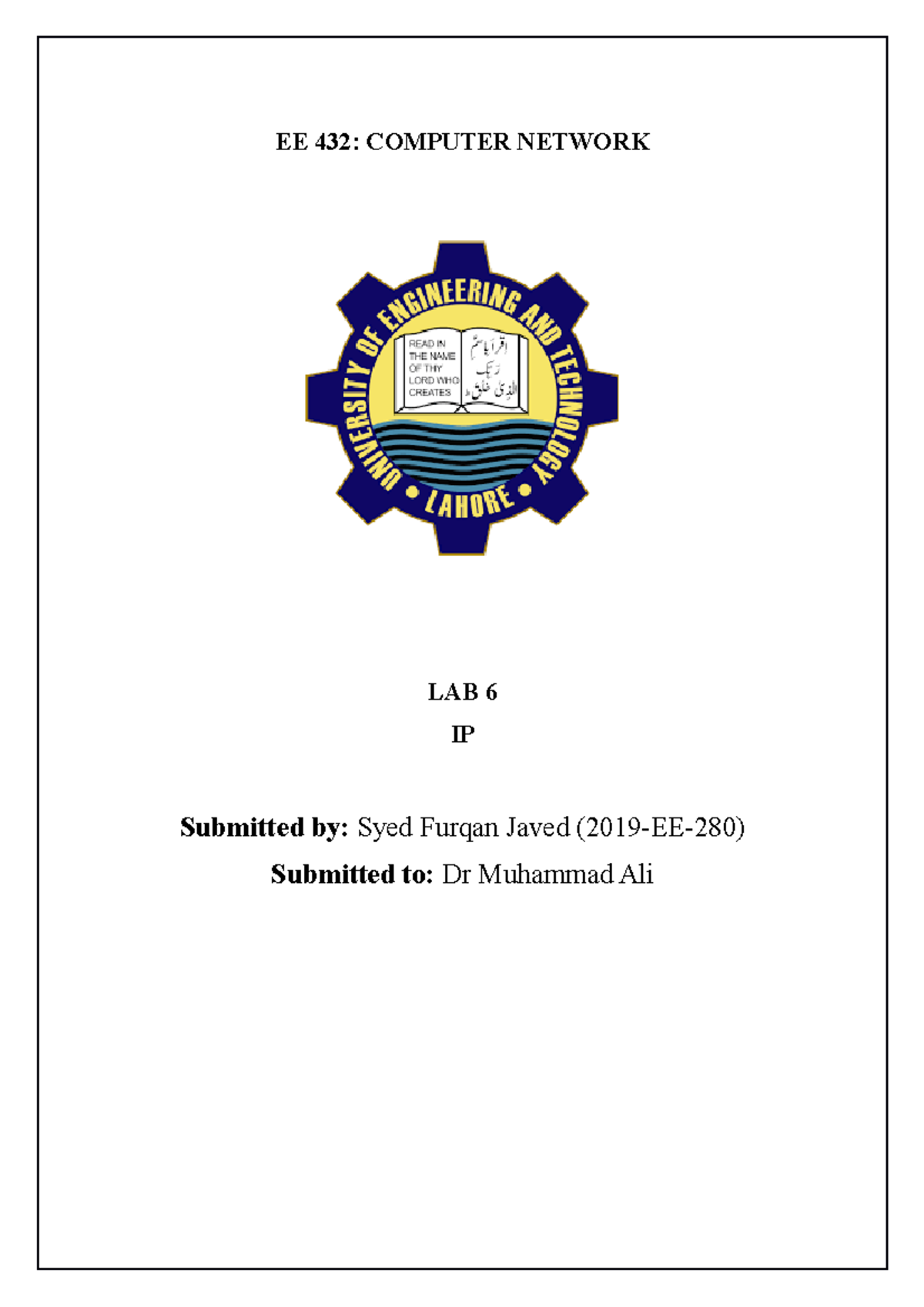 CN LAB 6 - lab - EE 432: COMPUTER NETWORK LAB 6 IP Submitted by: Syed Furqan Javed (2019-EE-280 ...