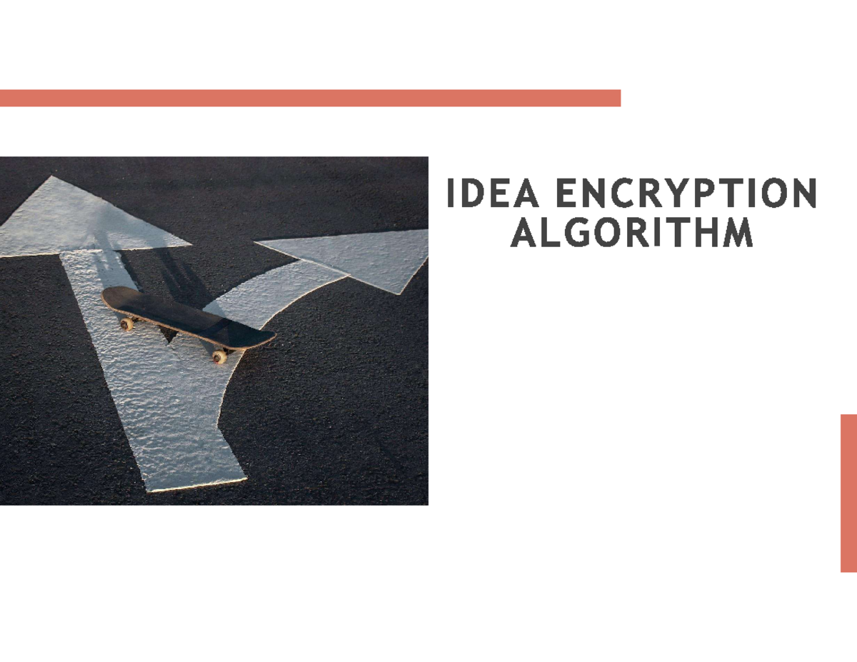 IDEA Encryption Algorithm: History, Process, and Best Practices - Studocu