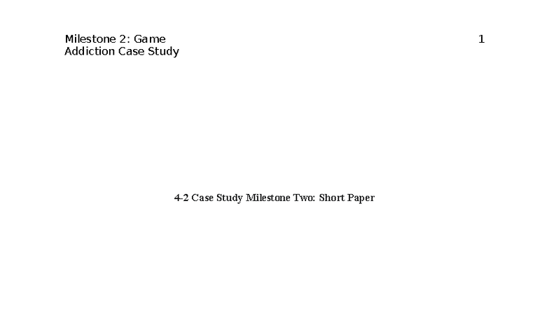 Milestone 2: Game Addiction Case Study 2 - Psychology Insights - Studocu
