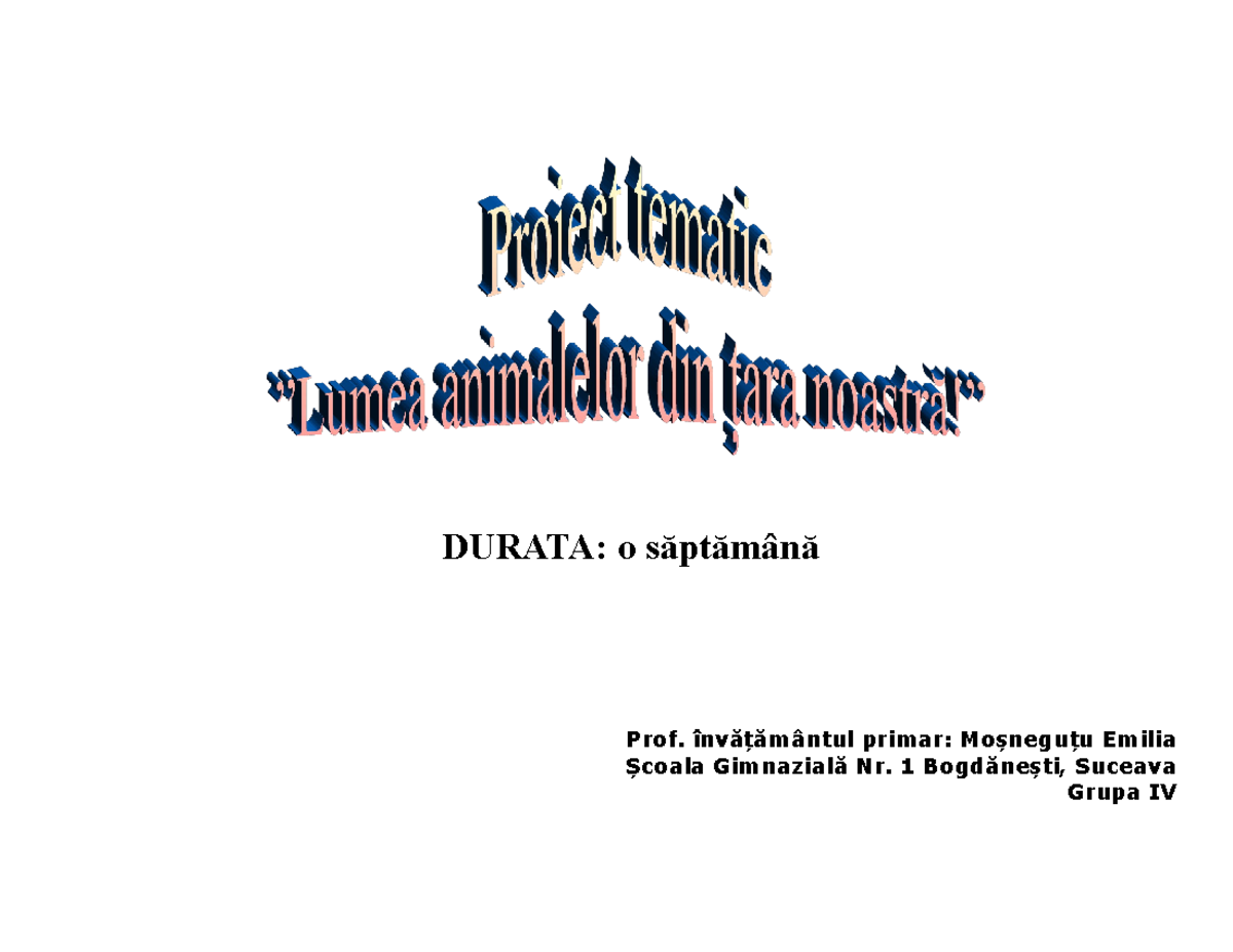 Proiect tematic ”În lumea animalelor din țara noastră” prof.înv.primar ...