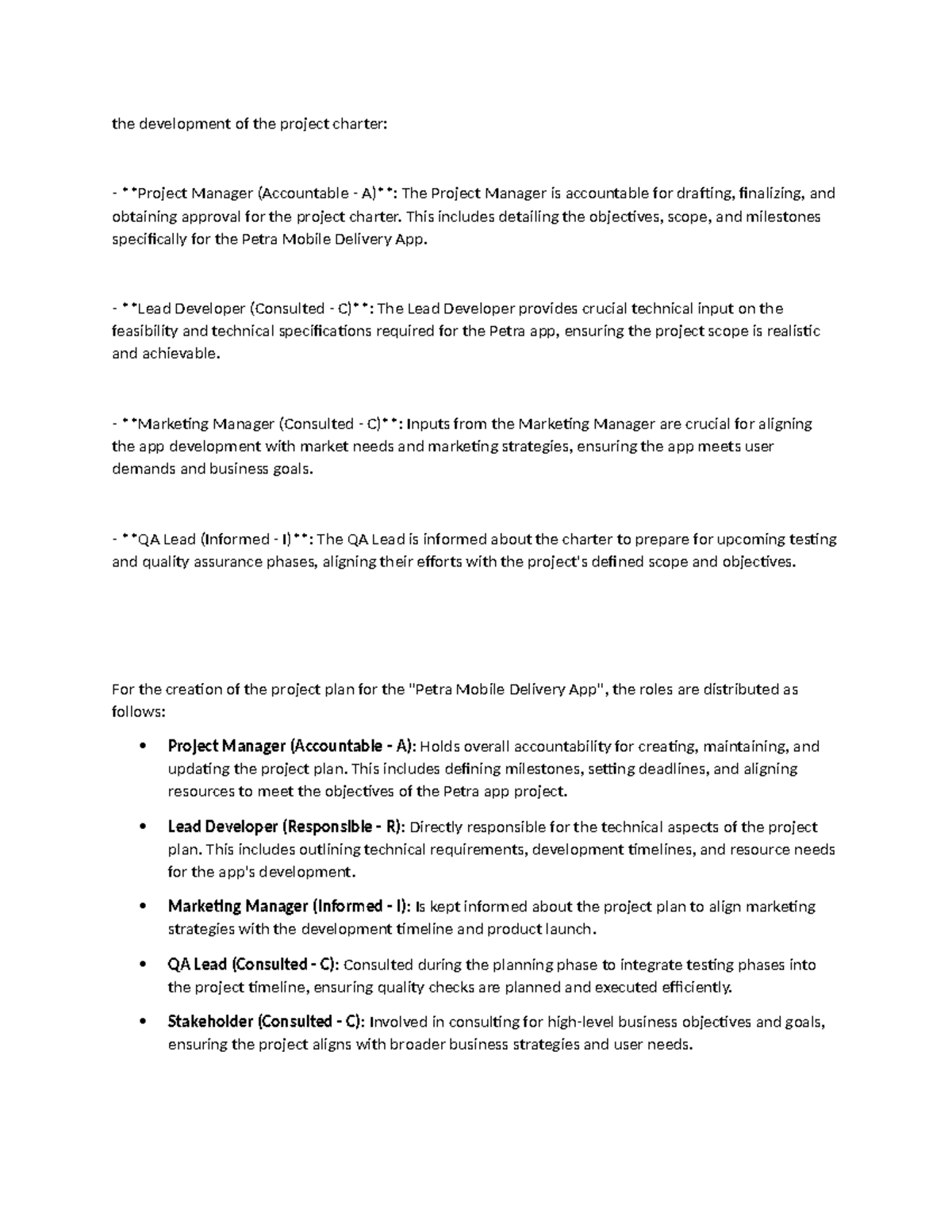 The development of the project charter - This includes detailing the ...
