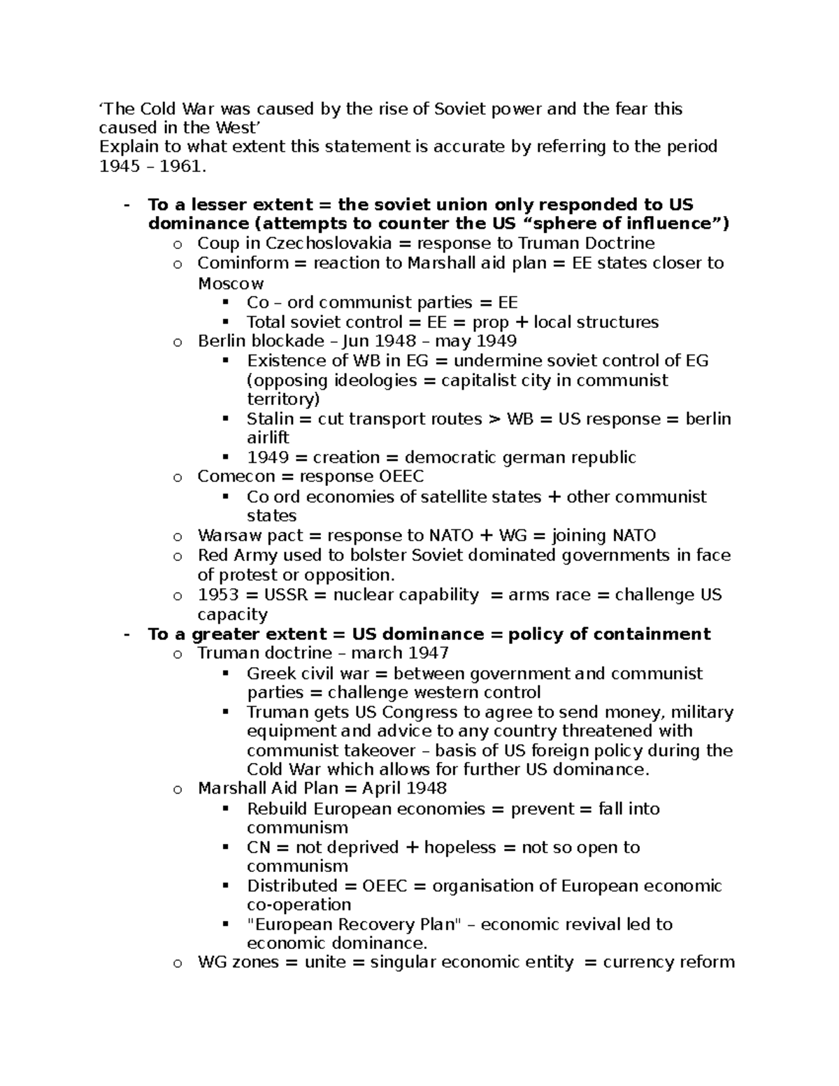 The Cold War was caused by the rise of Soviet power and the fear this ...