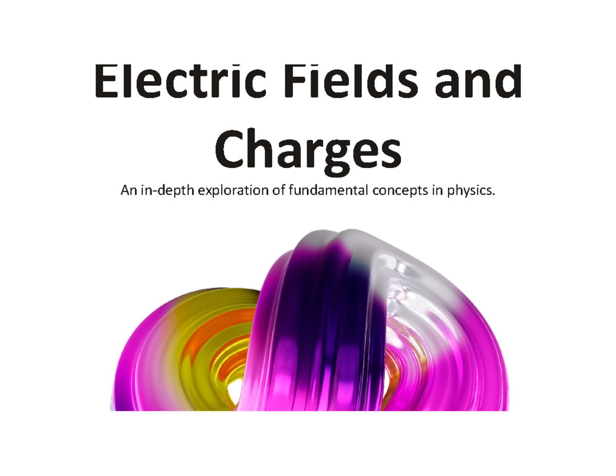 Electric Fields and Charges: Key Concepts in Physics (PHYS 101) - Studocu