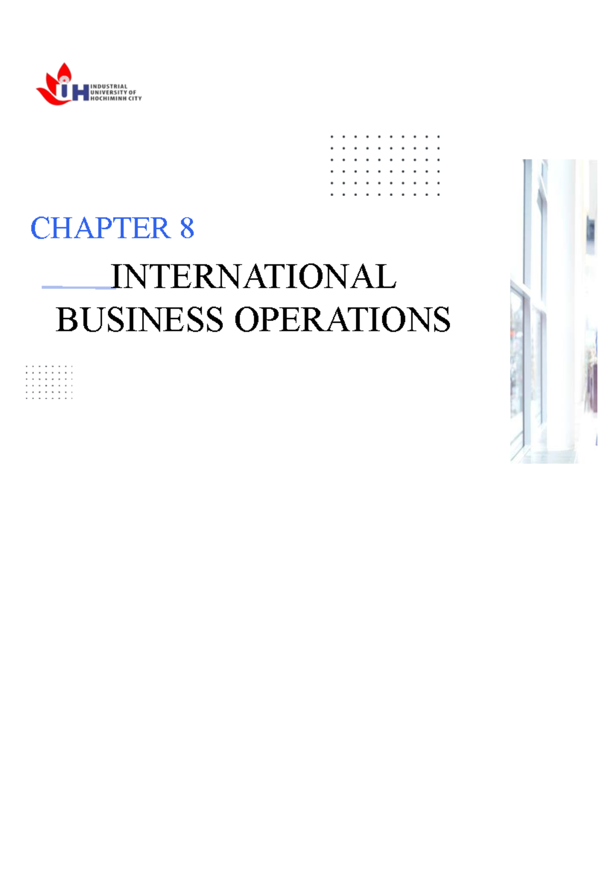 CHAPTER 8: INTERNATIONAL BUSINESS OPERATIONS OVERVIEW - Studocu