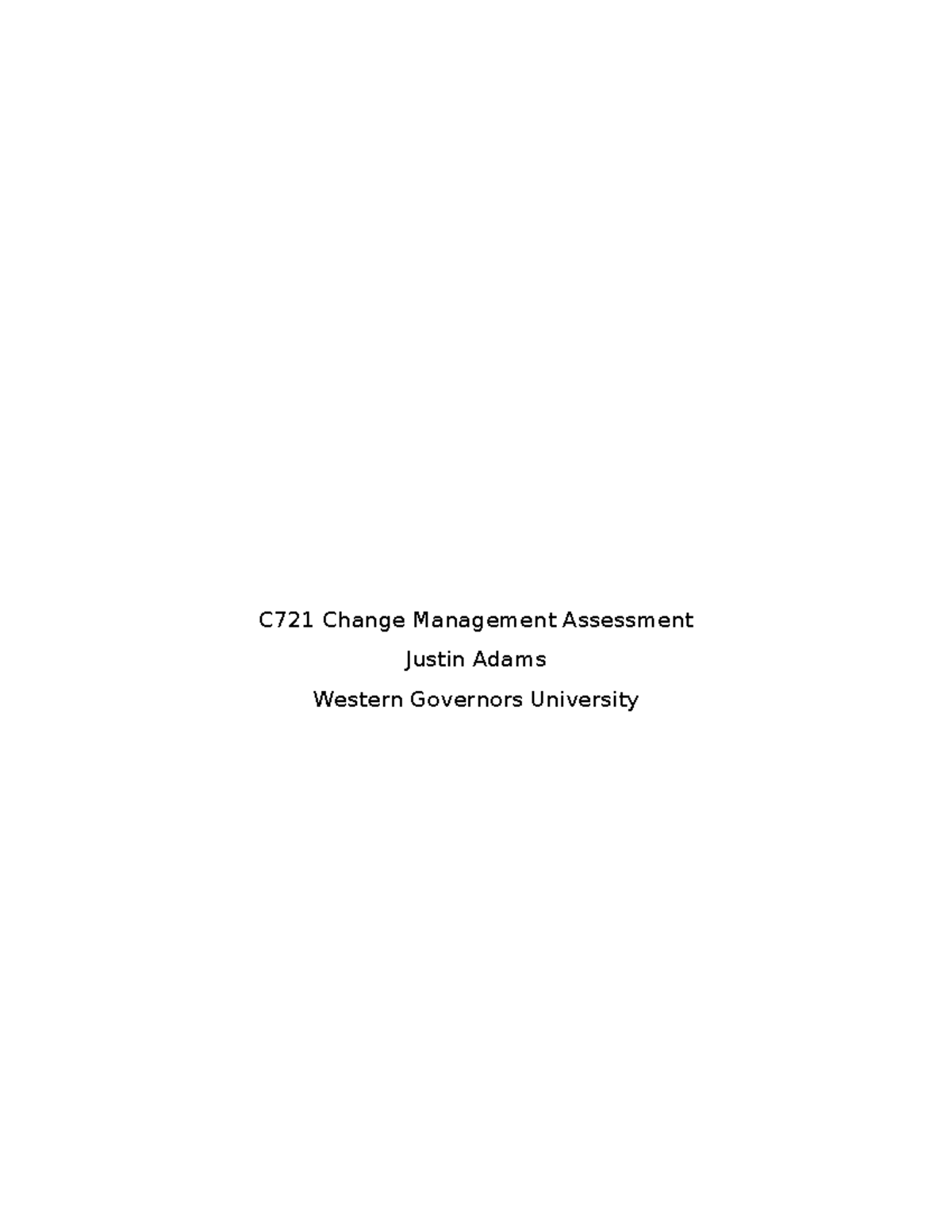 C721 Change Management Assessment - Discuss the need for change for the ...