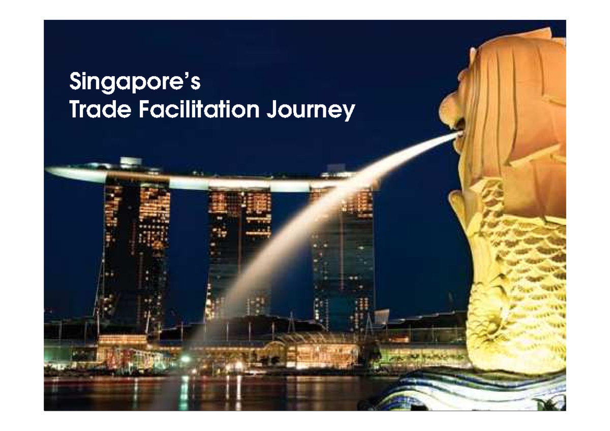 Singapore trade facilitation journey - Trade Facilitation Journey ...