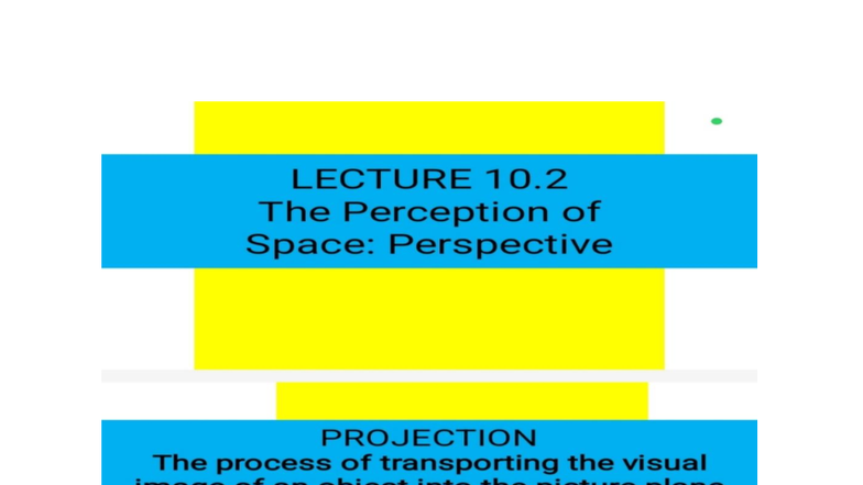 LECTURE 10.2: The Perception of Space & Perspective Projection - Studocu