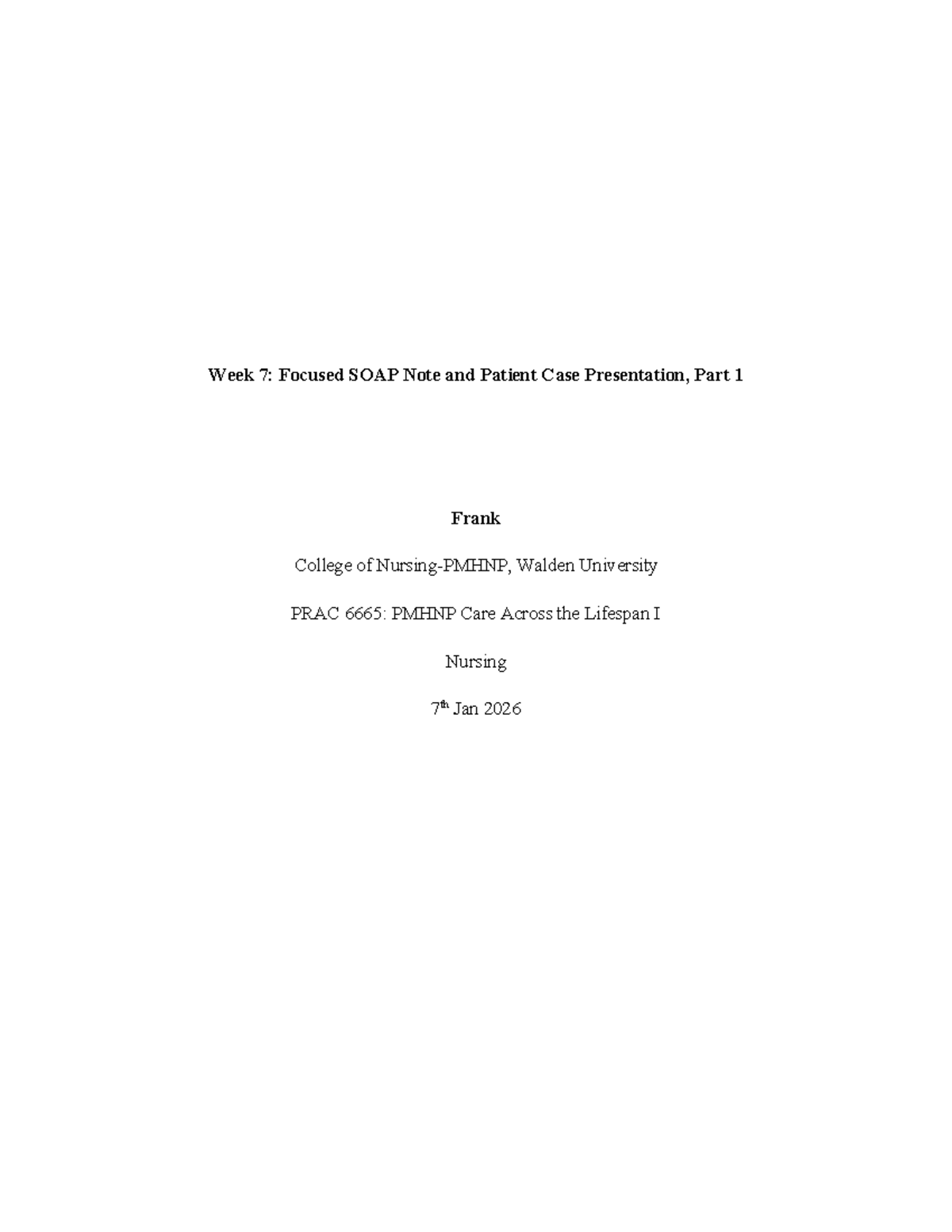 PRAC 6665 Week 7 Focused SOAP Note & Patient Case Presentation - Studocu
